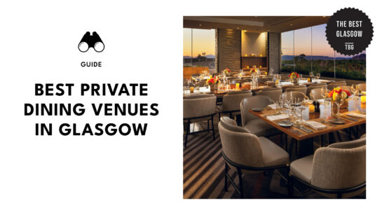 Glasgow's Top 23 Spots for Exclusive, Luxury Private Dining