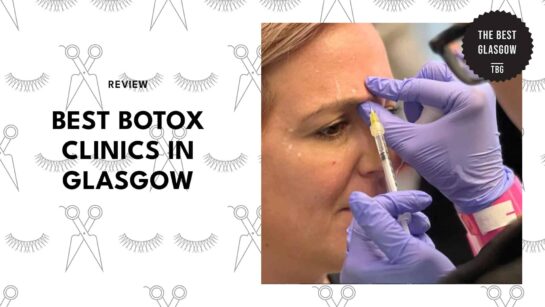No Frozen Faces from the Top 6 Botox Clinics in Glasgow! [2026 ]